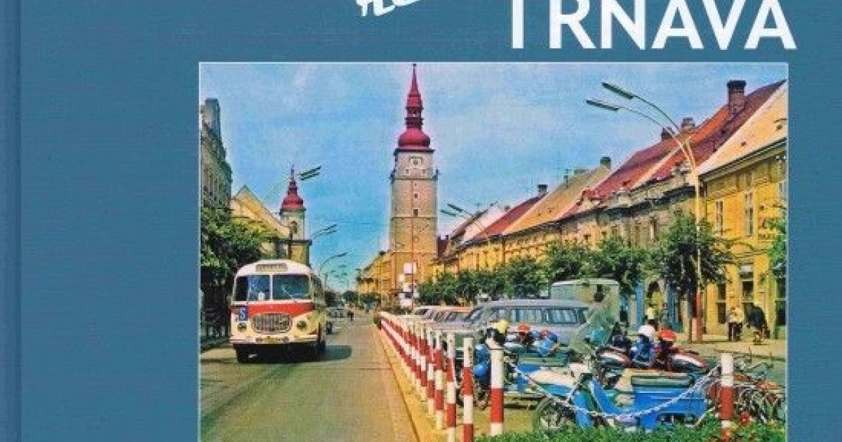 Retro Trnava – ako vyzerala kedysi? | Dennikrelax.sk - Internetový denník